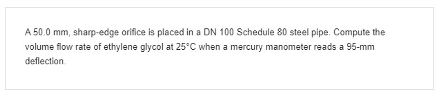 Solved A 50.0 mm, sharp-edge orifice is placed in a DN 100 | Chegg.com