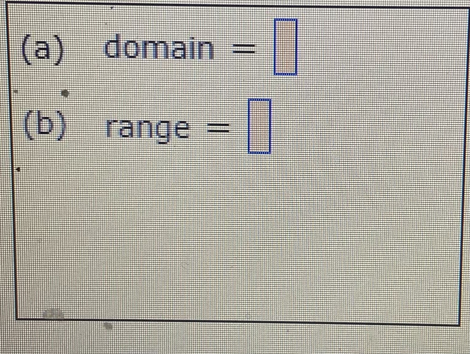 Solved domain = range = | Chegg.com
