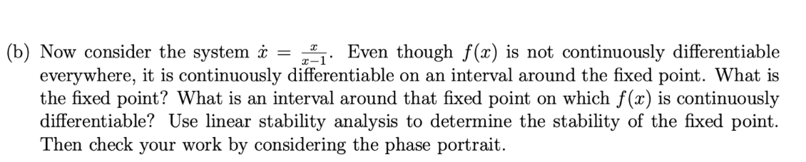 Solved b) Now consider the system x˙=x−1x. Even though f(x) | Chegg.com