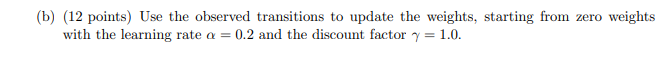 Solved 9. (15 points) Value Function Approximation. The | Chegg.com