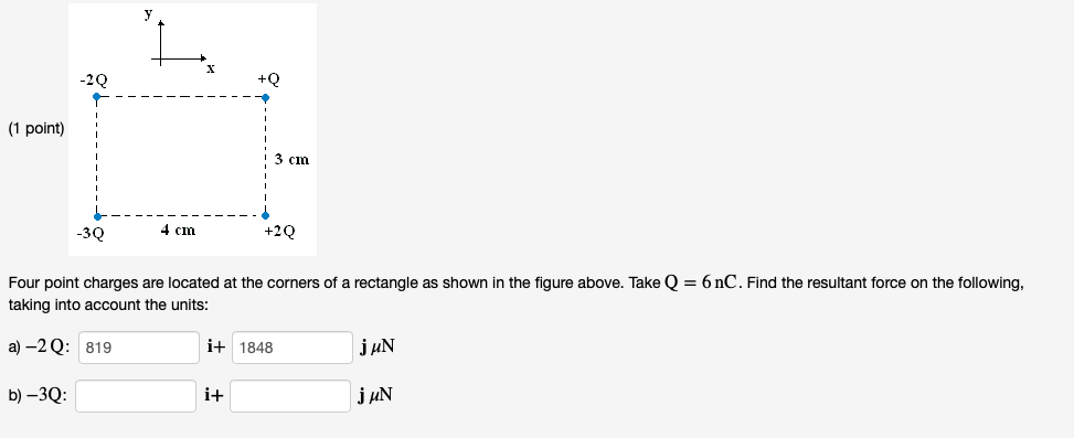 Solved L x -20 +Q (1 point) 3 cm -30 4 cm +2Q Four point | Chegg.com