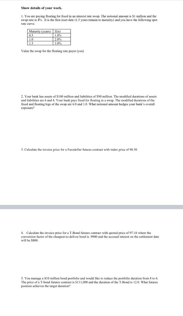 Solved Show details of your work. 1. You are paying floating | Chegg.com