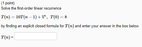 Solved (1 point) Solve the first-order linear recurrence | Chegg.com