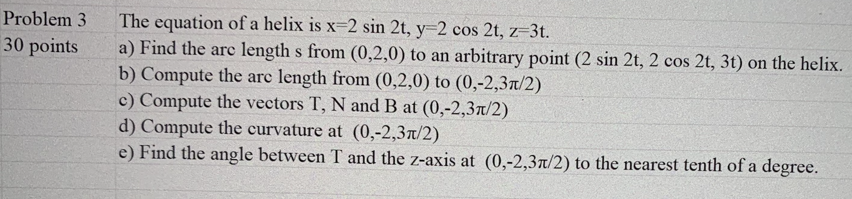 Solved Problem 3 30 points The equation of a helix is x=2 | Chegg.com