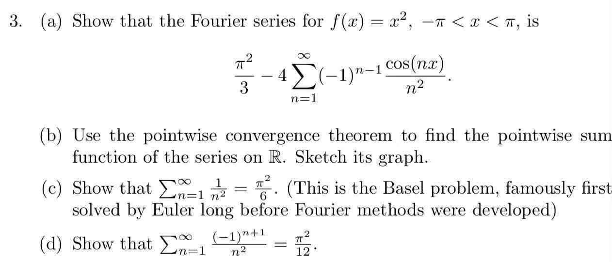 Solved 3. (a) Show that the Fourier series for f(x) = x2, -1 | Chegg.com