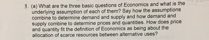 Solved (a) What are the three basic questions of Economics | Chegg.com