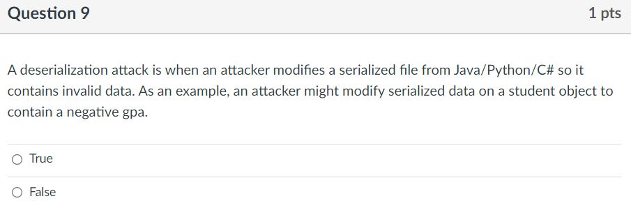 Solved A deserialization attack is when an attacker modifies | Chegg.com