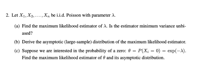 Solved 2. Let X1, X2, ...,Xbe i.i.d. Poisson with parameter | Chegg.com