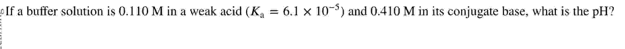 Solved If a buffer solution is 0.110M ﻿in a weak acid | Chegg.com