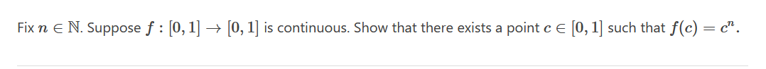 Solved Fix n∈N. Suppose f:[0,1]→[0,1] is continuous. Show | Chegg.com