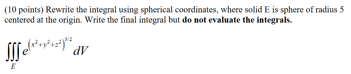 (10 points) Rewrite the integral using spherical | Chegg.com