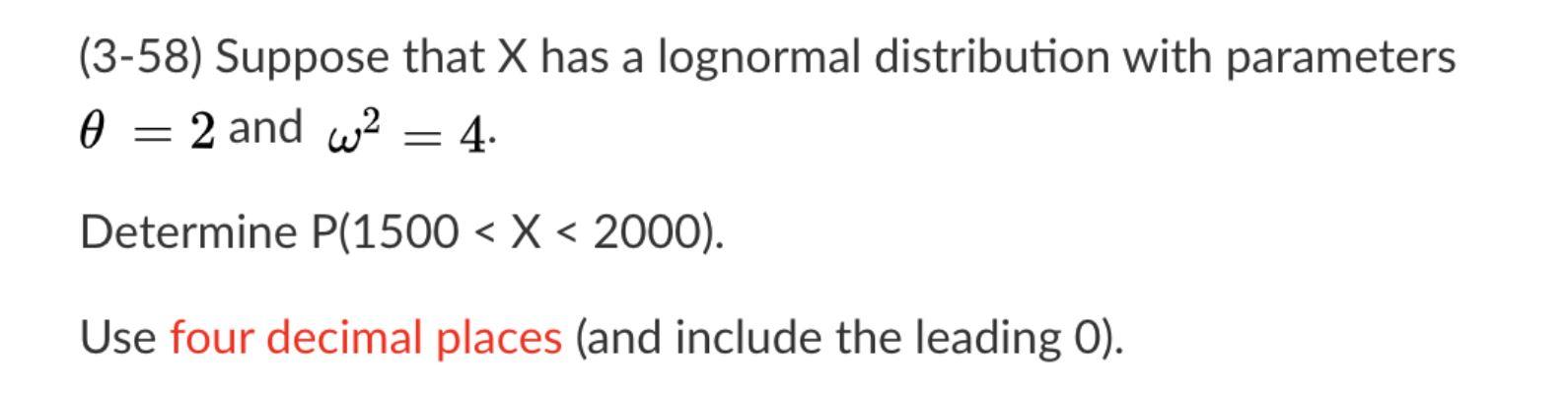Solved 3 58 Suppose That X Has A Lognormal Distribution