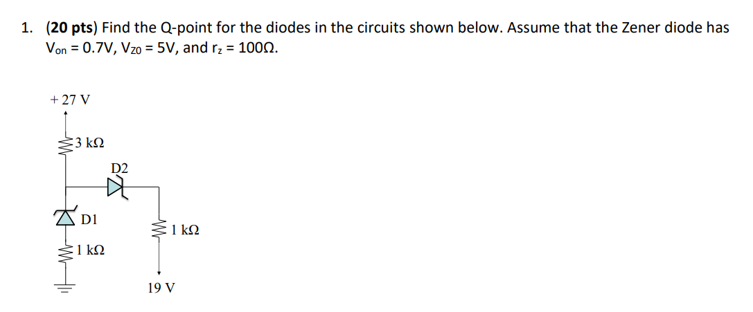 Solved 1. (20 pts) Find the Q-point for the diodes in the | Chegg.com