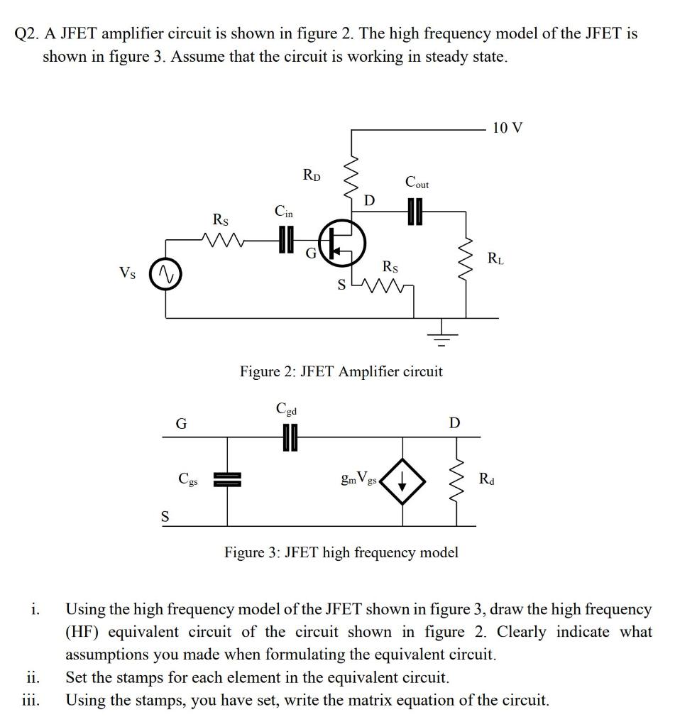 Solved Q2. A JFET amplifier circuit is shown in figure 2. | Chegg.com