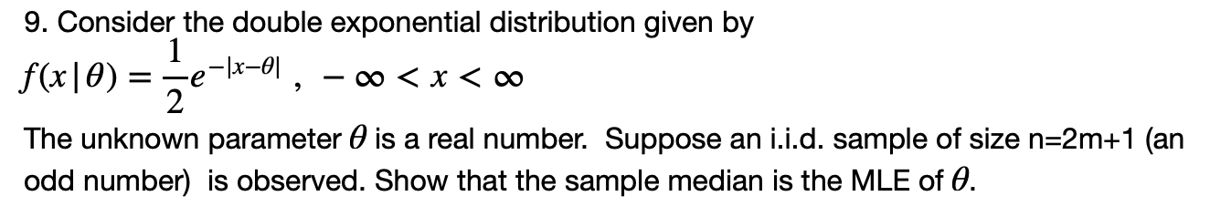 Solved 9. Consider the double exponential distribution given | Chegg.com