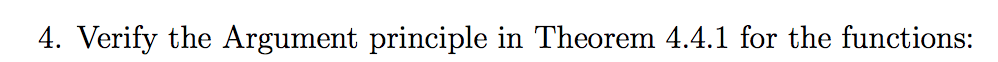 Solved 4. Verify the Argument principle in Theorem 4.4.1 for | Chegg.com