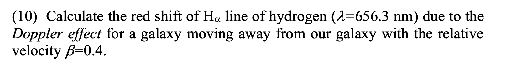 Solved (10) Calculate the red shift of Hα line of hydrogen | Chegg.com
