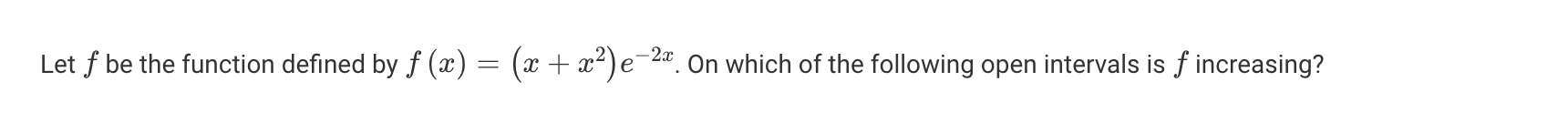 Solved Let f ﻿be the function defined by f(x)=(x+x2)e-2x. | Chegg.com