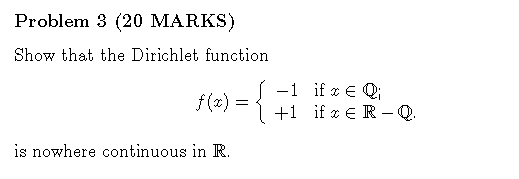 Solved Problem 3 (20 MARKS) Show that the Dirichlet function | Chegg.com