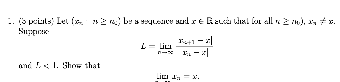 Solved 1. (3 points) Let (xn:n≥n0) be a sequence and x∈R | Chegg.com