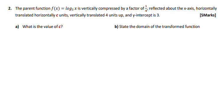 Solved 2. The parent function f(x)=log3x is vertically | Chegg.com