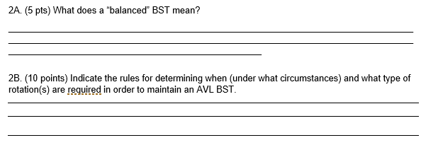 Solved 2A. (5 pts) What does a "balanced" BST mean? 2B. (10 | Chegg.com
