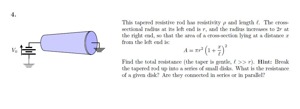 Solved 4. 2 V This tapered resistive rod has resistivity p | Chegg.com