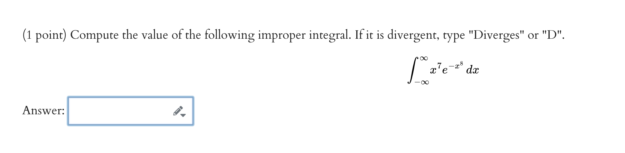 Solved (1 point) Compute the value of the following improper | Chegg.com