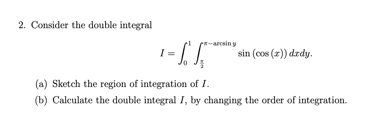 Solved 2. Consider the double integral | Chegg.com