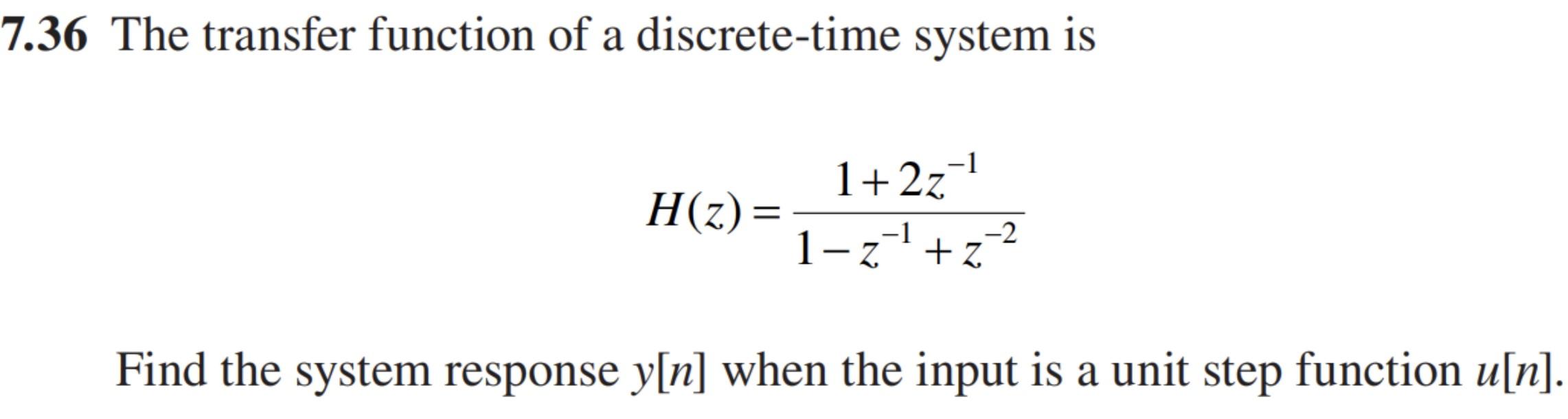 Solved 7.36 The transfer function of a discrete-time system | Chegg.com