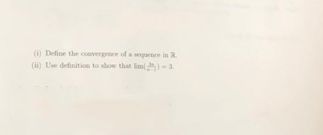 Solved (6) Define the convergence of a sequence in R (ii) | Chegg.com