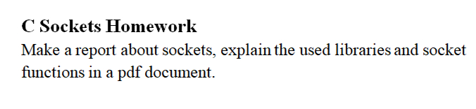 Solved C Sockets HomeworkMake a report about sockets, | Chegg.com