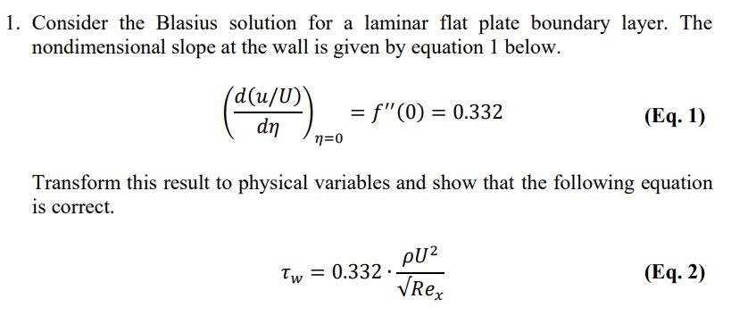 Solved 1. Consider the Blasius solution for a laminar flat | Chegg.com