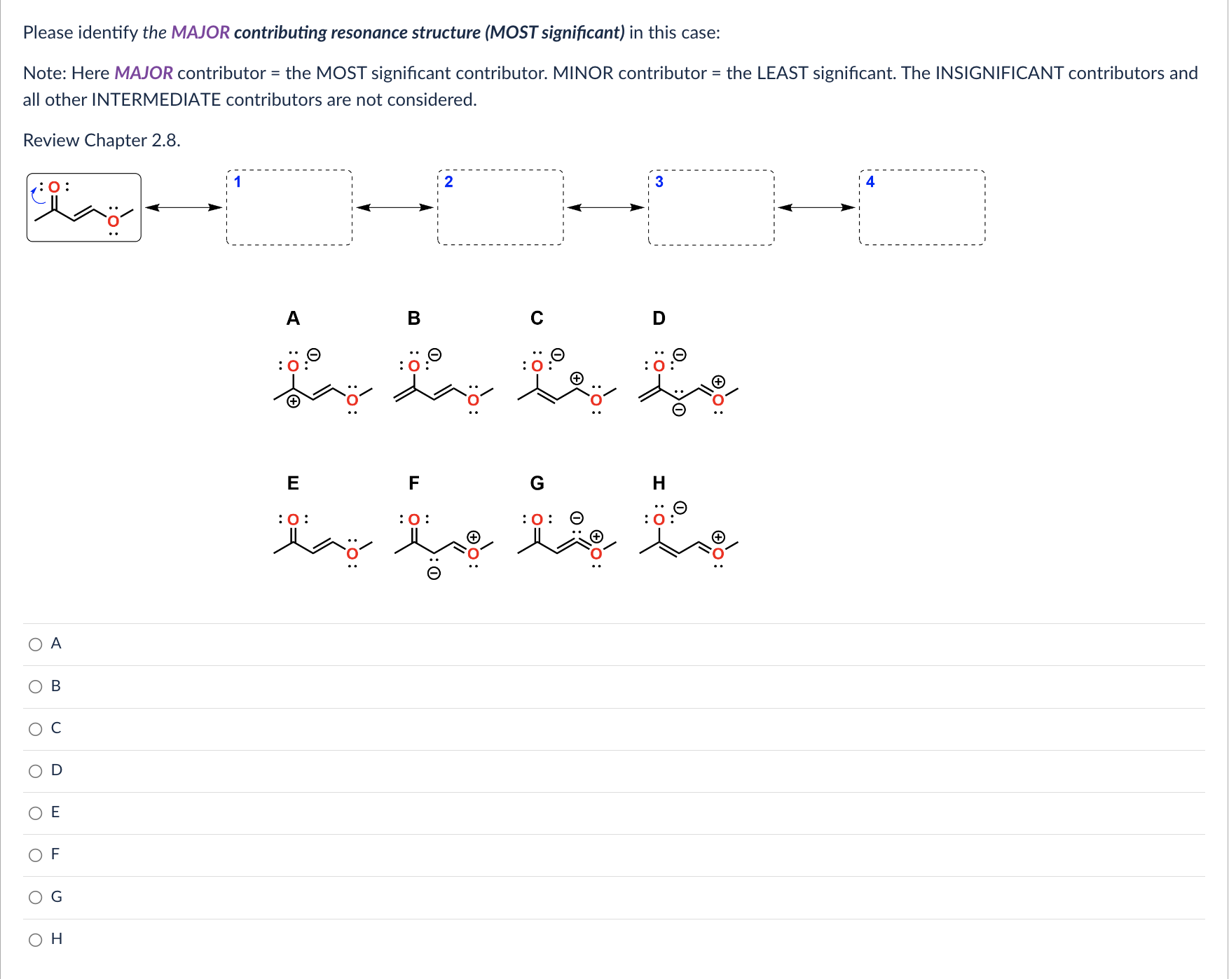 Solved Please identify the MAJOR contributing resonance | Chegg.com Solved Please identify the MAJOR contributing resonance | Chegg.com