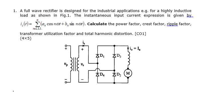 Solved 1. A full wave rectifier is designed for the | Chegg.com