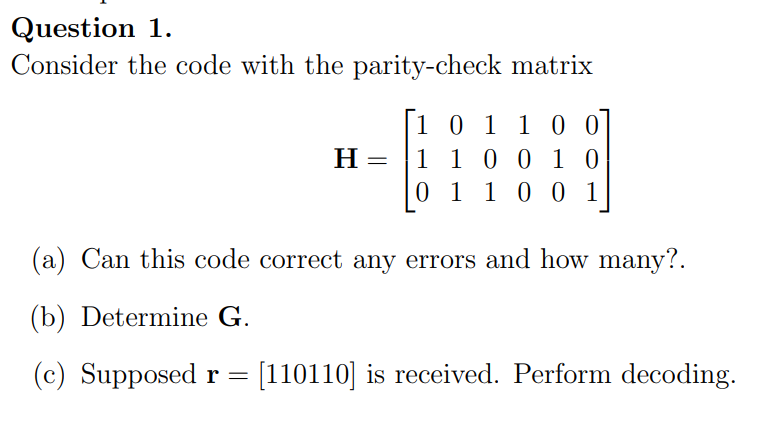 Solved Question 1. Consider the code with the parity-check | Chegg.com