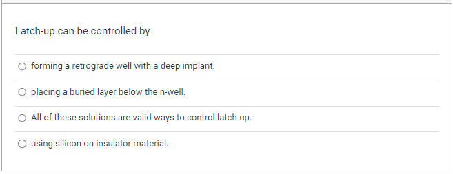 Solved Latch-up can be controlled byforming a retrograde | Chegg.com