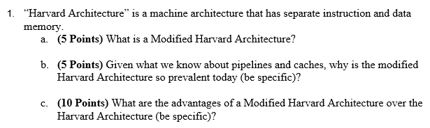 Solved 1. "Harvard Architecture is a machine architecture | Chegg.com