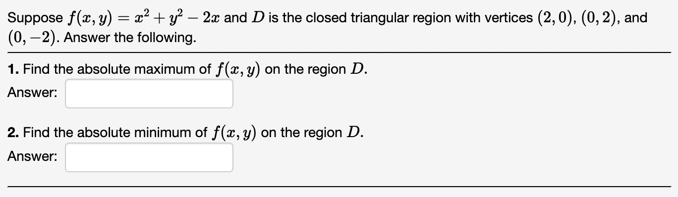 Solved Suppose f(x,y)=x2+y2−2x and D is the closed | Chegg.com