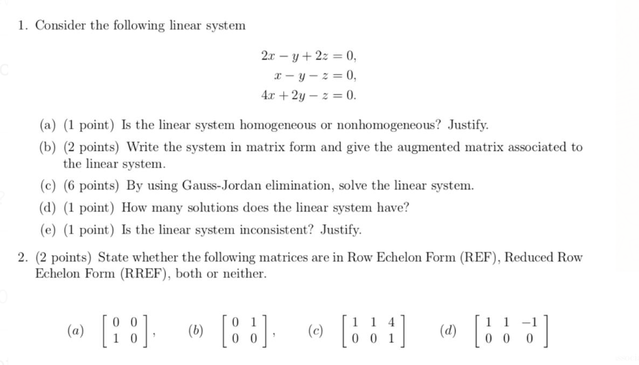 Solved 1. Consider the following linear system 2.c – y + 2z | Chegg.com