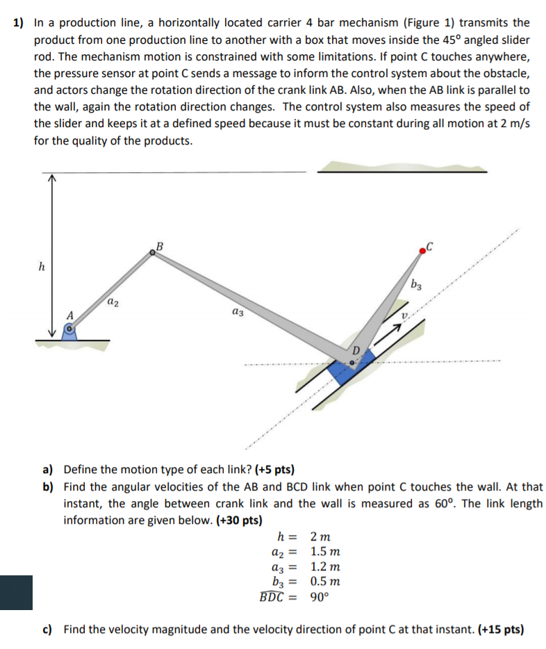 Solved 1) In a production line, a horizontally located | Chegg.com