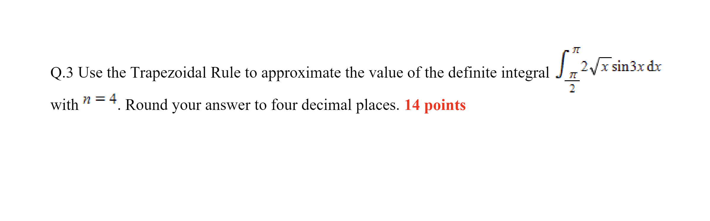 Solved Q.3 Use the Trapezoidal Rule to approximate the value | Chegg.com