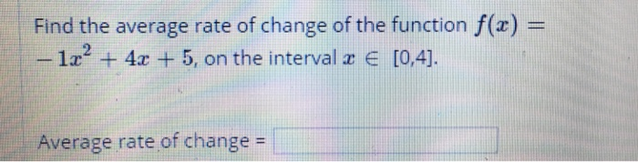 Solved Find the average rate of change of the function f(x) | Chegg.com