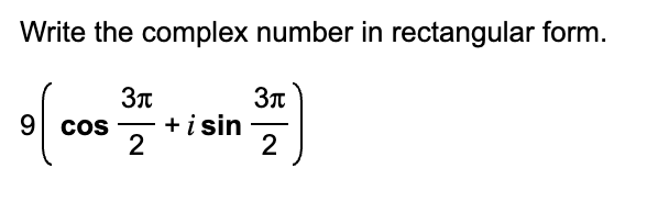 Solved Write the complex number in rectangular form. | Chegg.com