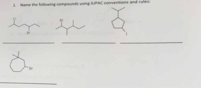 Solved Name the following compounds using IUPAC conventions | Chegg.com