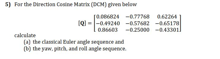 Solved 5 For The Direction Cosine Matrix Dcm Given Below