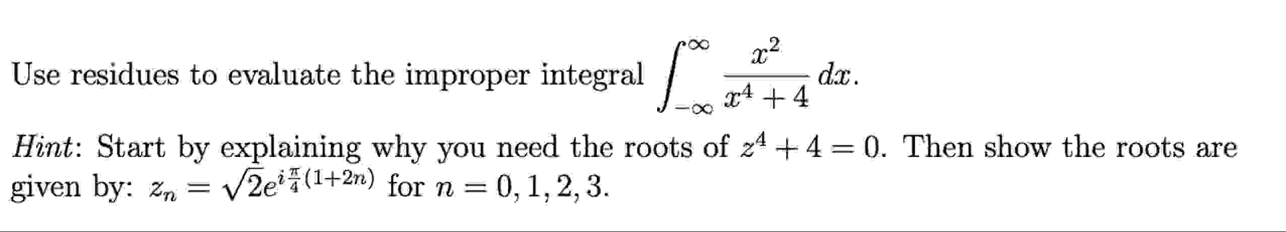 Solved Use residues to evaluate the improper integral | Chegg.com