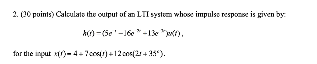 Solved 2. (30 points) Calculate the output of an LTI system | Chegg.com