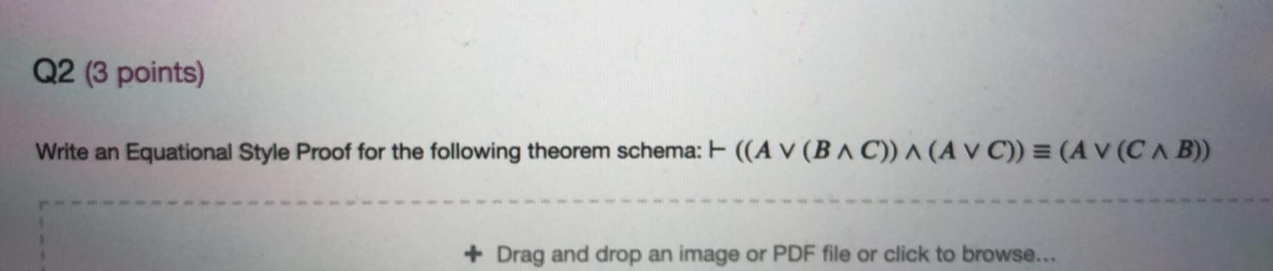 Solved Q2 (3 points) Write an Equational Style Proof for the | Chegg.com