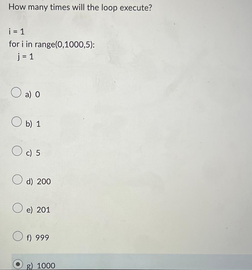 Solved How many times will the loop execute? i=1 for i in | Chegg.com